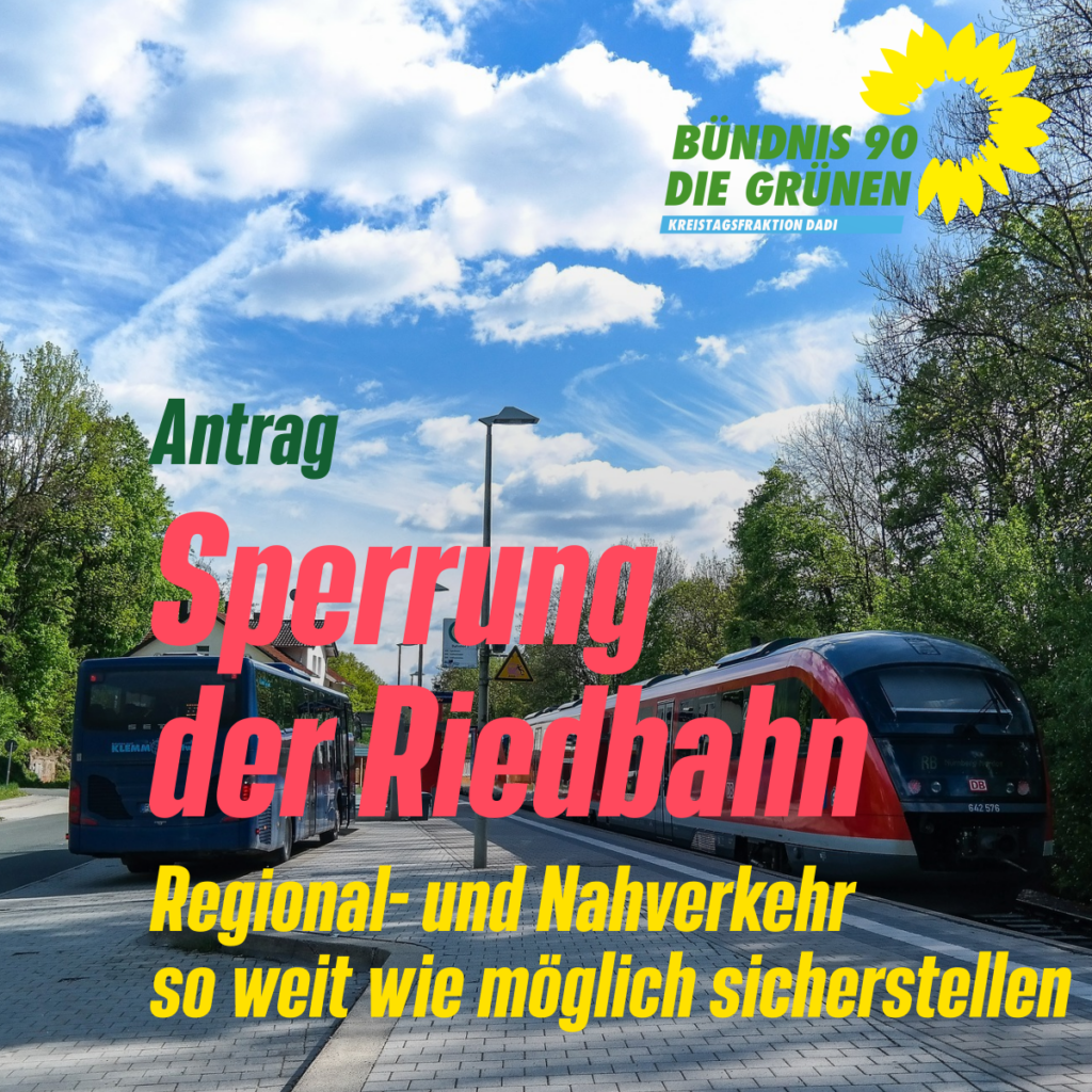 Sperrung der Riedbahn 2024 – BÜNDNIS 90/DIE GRÜNEN Sperrung der Riedbahn 2024 – BÜNDNIS 90/DIE GRÜNEN